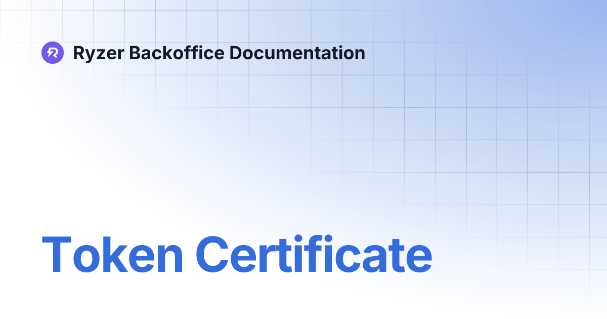 Token Certificate | Ryzer Backoffice Documentation