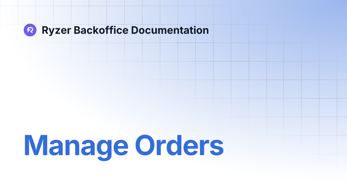 Manage Orders | Ryzer Backoffice Documentation